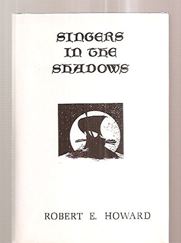Singers in the Shadows: Howard, Robert E.: 9789997545855: Amazon.com: Books