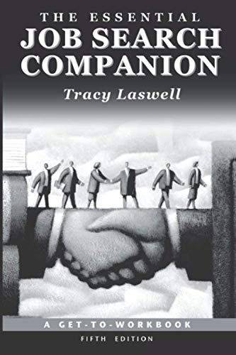 The Essential Job Search Companion: A Get-to-Work Book: Laswell, Tracy ...