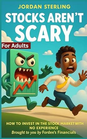 Stocks Aren't Scary: HOW TO INVEST IN THE STOCK MARKET WITH NO ...