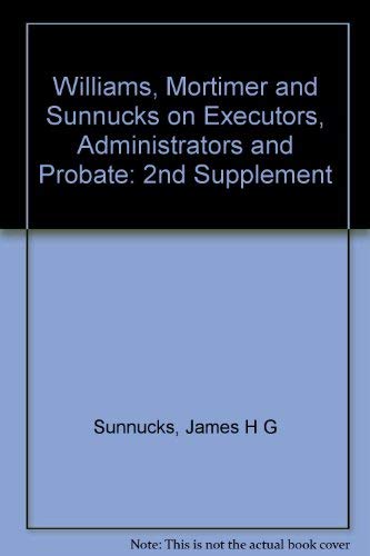 Williams, Mortimer and Sunnucks on Executors, Administrators and ...