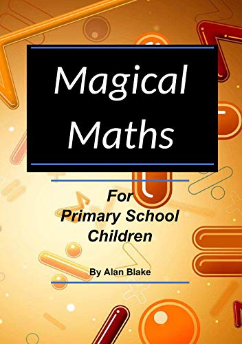 Magical Maths for Primary School Children eBook : BLAKE, ALAN: Amazon ...