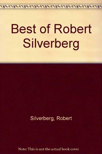 Best of Robert Silverberg: Silverberg, Robert: 9780283984006: Amazon ...
