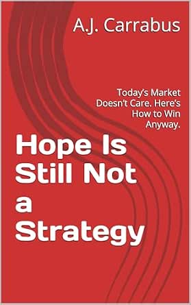Amazon.com: Hope Is Still Not a Strategy: Today’s Market Doesn’t Care ...