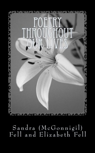Poetry Throughout Our Lives: (McGonnigil) Fell, Mrs. Sandra Kay Carol ...