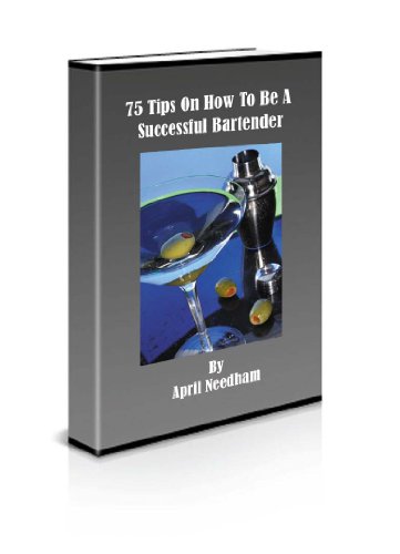 75 Tips On How To Become A Successful Bartender eBook : Needham, April: Amazon.in: Kindle Store