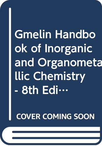 Gmelin Handbook of Inorganic and Organometallic Chemistry - 8th Edition ...