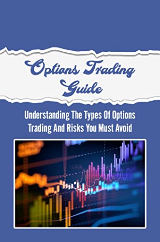 Amazon.com: Options Trading Guide: Understanding The Types Of Options ...