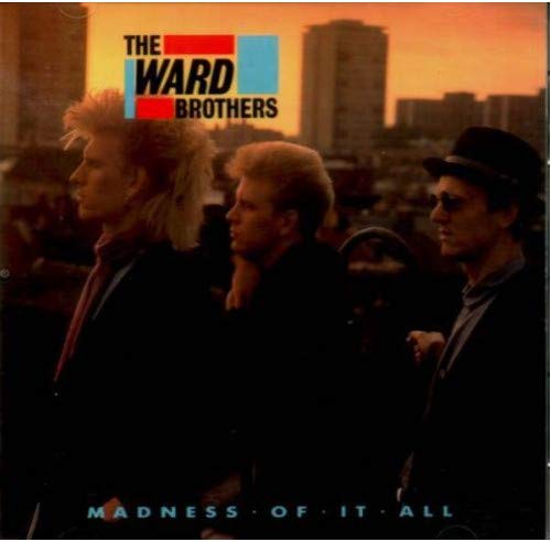 The Ward Brothers, Derek Ward, Graham Ward - Madness Of It All - Amazon ...