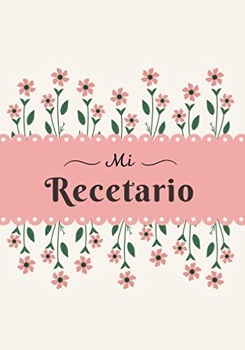 Mi Recetario Cuaderno De Recetas En Blanco Para Escribir Tus ...