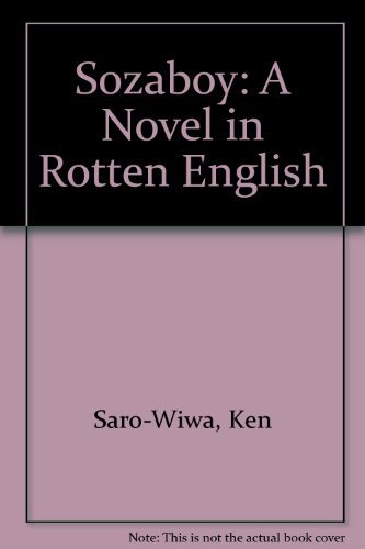 Sozaboy: A Novel in Rotten English: Saro-Wiwa, Ken: 9789782460028 ...