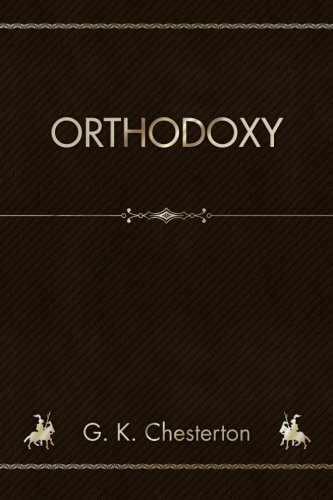 Orthodoxy: Chesterton, G. K.: 9781987436211: Books - Amazon.ca