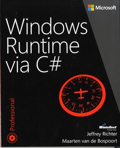 Windows Runtime via C# (Developer Reference): Richter, Jeffrey, van de ...