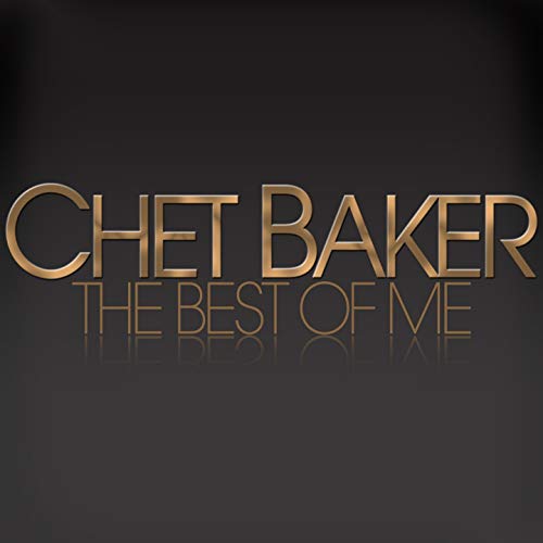 Écouter Chet Baker - The Best of Me de Chet Baker sur Amazon Music ...