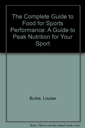 The Complete Guide to Food for Sports Performance: Peak Nutrition for ...