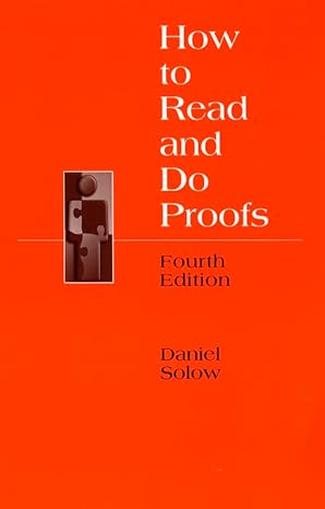 How to Read and Do Proofs: An Introduction to Mathematical Thought ...