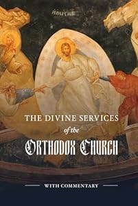 The Divine Services of the Orthodox Church with Commentary (2 book ...