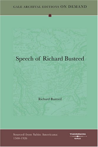 Speech of Richard Busteed: Busteed, Richard: 9781432821050: Amazon.com ...