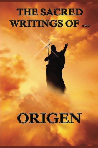 The Sacred Writings of Origen: Origen, Crombie, Frederick ...