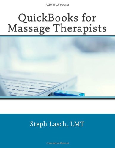 QuickBooks for Massage Therapists: Lasch, Steph: 9781482514148: Amazon ...