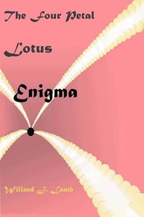 Amazon.com: The Four Petal Lotus Enigma eBook : Lamb, Willard J ...