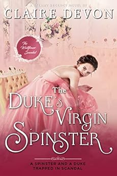 The Duke's Virgin Spinster: A Steamy Second Chance Regency Romance Novel (The Wallflower Scandal ...