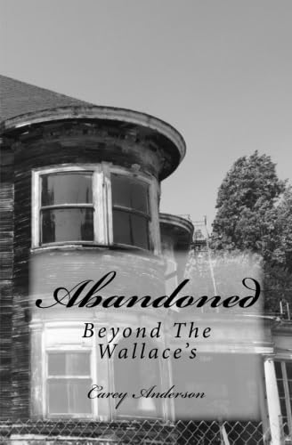 Amazon.com: Beyond The Wallace's: Abandoned (Wallace Family Affairs): 9780692487372: Anderson ...