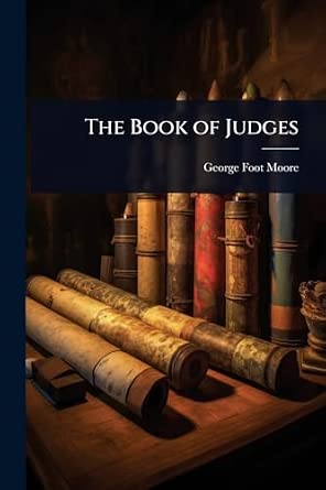 The Book of Judges : Moore, George Foot: Amazon.co.za: Books