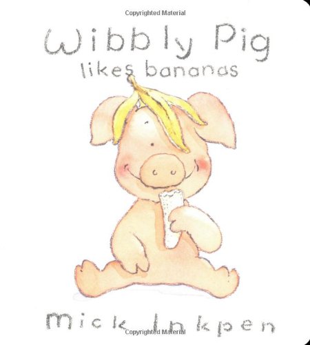 Wibbly Pig Likes Bananas: Inkpen, Mick: 9780670892655: Amazon.com: Books