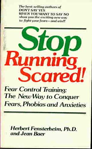 Stop Running Scared!: Fear Control Training: How to Conquer your Fears ...