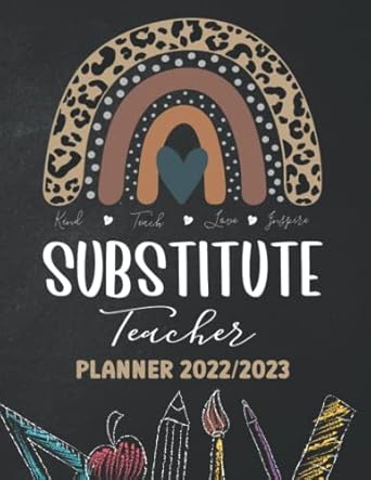 Substitute Teacher Planner 2022-2023: (Colored Pages) Monthly and ...