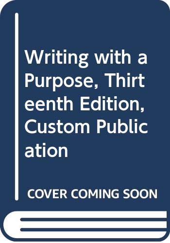 Writing with a Purpose, Thirteenth Edition, Custom Publication: TRIMMER ...