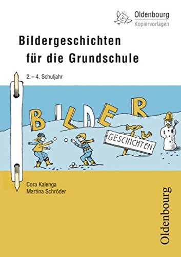Oldenbourg Kopiervorlagen: Bildergeschichten für die Grundschule: Für ...