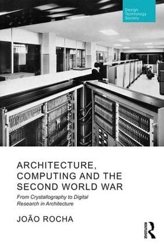 Buy Architecture, Computing and the Second World War: From ...