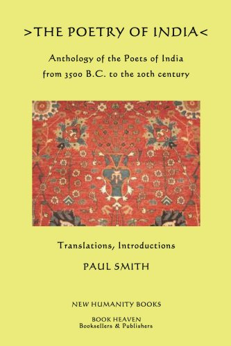The Poetry of India: Anthology of Poets of India from 3500 B.C. to the ...