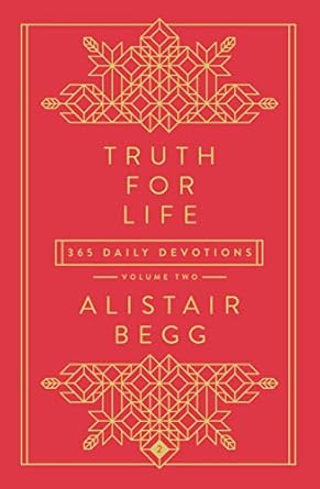 Truth For Life - Volume 2: 365 Daily Devotions (A Gospel-Saturated Gift ...
