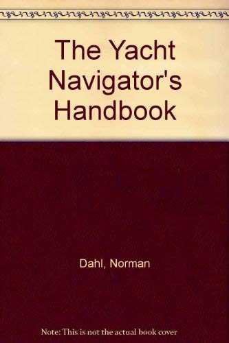Yacht Navigators Handbook: Dahl, Norman: 9780517640265: Amazon.com: Books