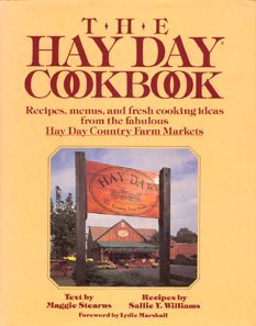 The Hay Day Cookbook/Recipes, Menus and Fresh Cooking Ideas from the ...