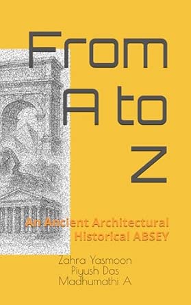 From A to Z: An Ancient Architectural Historical ABSEY: Yasmoon, Zahra ...
