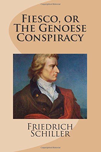 Fiesco, or The Genoese Conspiracy: Amazon.co.uk: Schiller, Friedrich ...