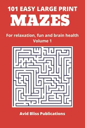 101 Easy Large Print Mazes: for relaxation, fun and brain health volume ...