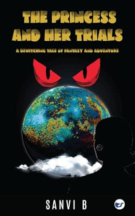 The Princess and Her Trials : Sanvi B: Amazon.com.be: Livres