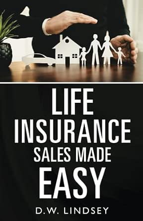 Life Insurance Sales Made Easy: Lindsey, D.W.: 9798853510517: Amazon ...