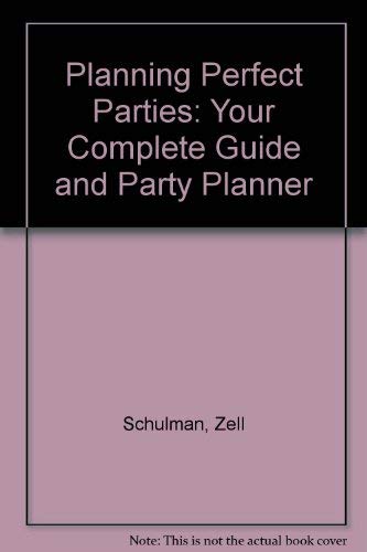Planning Perfect Parties: Your Complete Guide and Party Planner ...