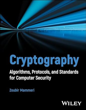 Cryptography: Algorithms, Protocols, and Standards for Computer ...