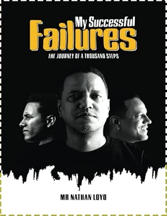My Successful Failures: LOYD, MR NATHAN: 9781960620309: Amazon.com: Books