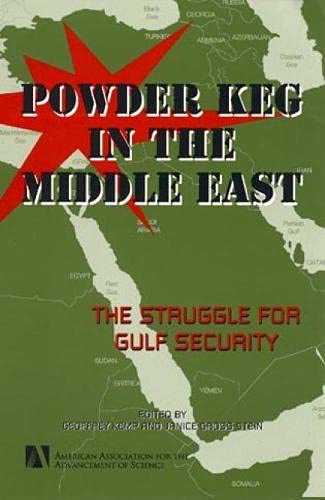 Powder Keg in the Middle East: The Struggle for Gulf Security: Geoffrey ...