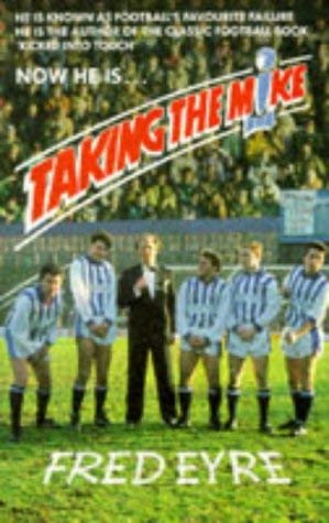 Taking the Mike: Eyre, Fred: 9780751503746: Amazon.com: Books