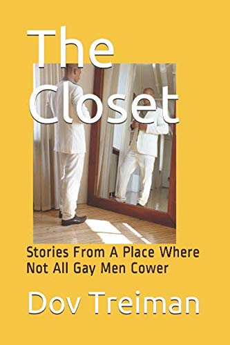 The Closet: Stories From A Place Where Not All Gay Men Cower: Treiman ...