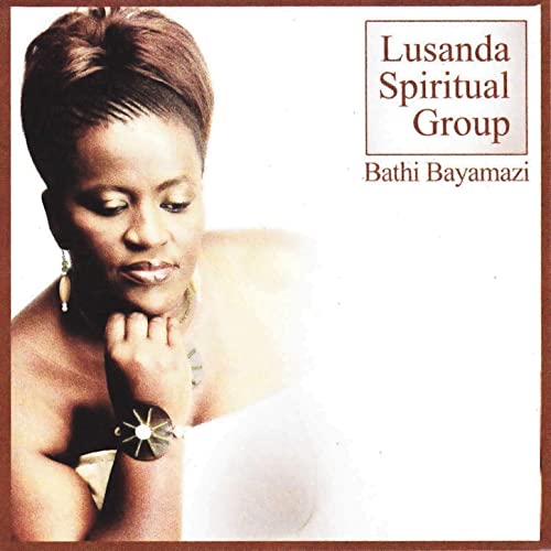 Amazon.com: Bathi Bayamazi : Lusanda Spiritual Group: Digital Music
