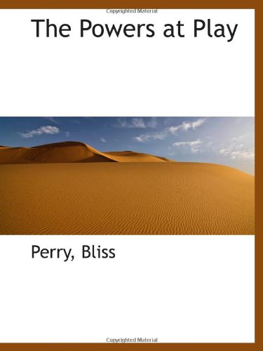 Amazon.com: The Powers at Play: 9781113454034: Bliss, Perry,: Books